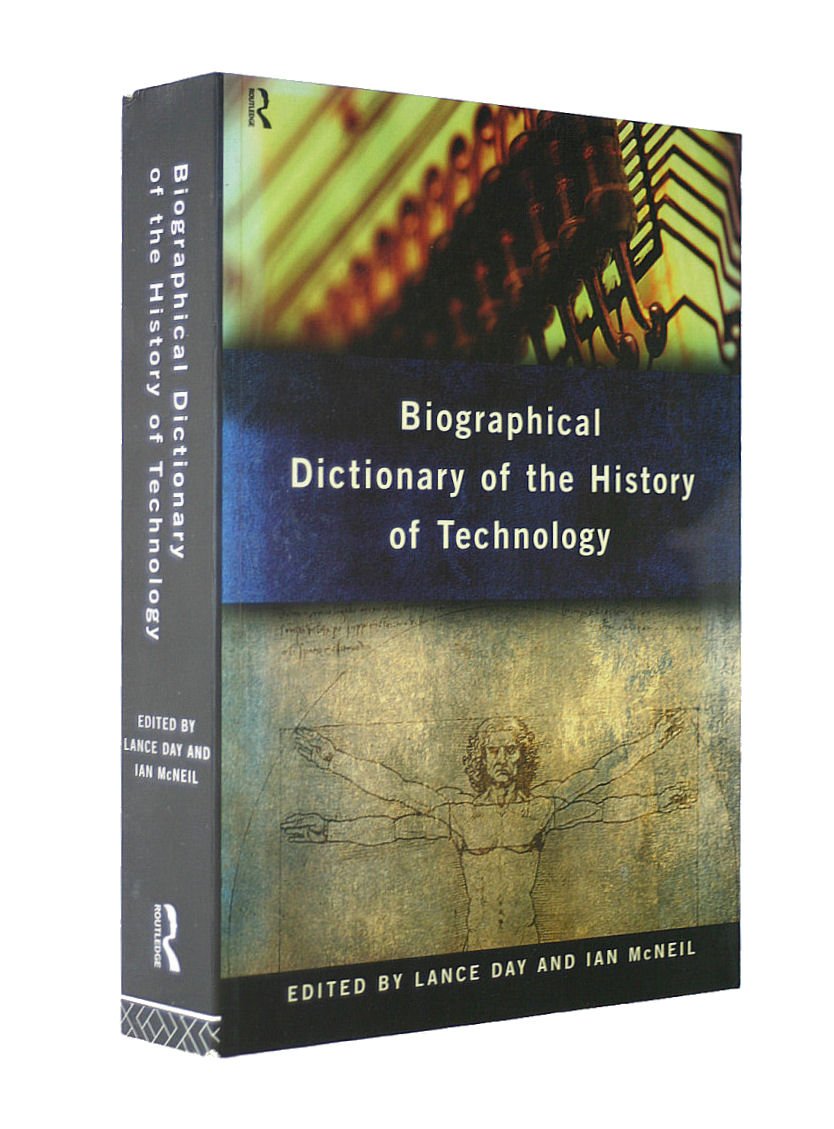 Biographical Dictionary of the History of Technology: Day, Lance ...