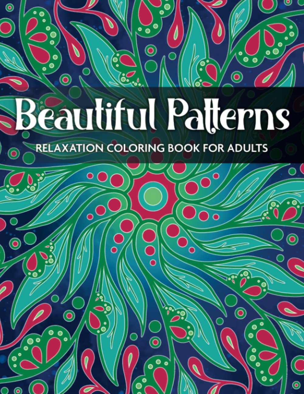 Beautiful Patterns: Relaxation Coloring Book for Adults: Fay, Kina ...
