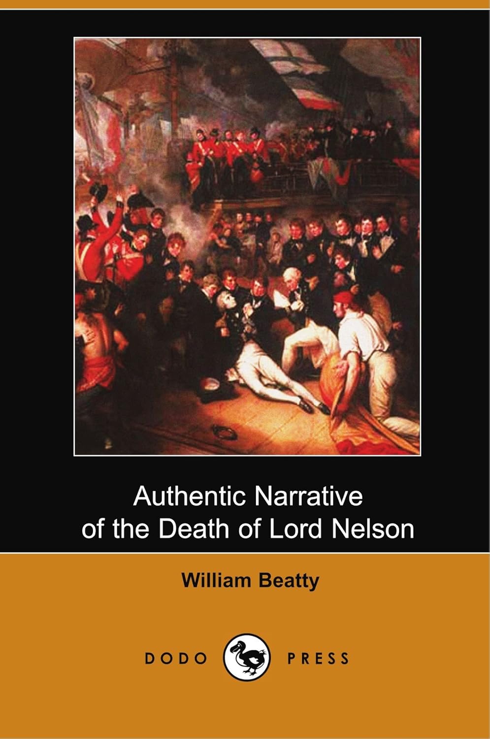 Authentic Narrative of the Death of Lord Nelson (Dodo Press): Beatty ...