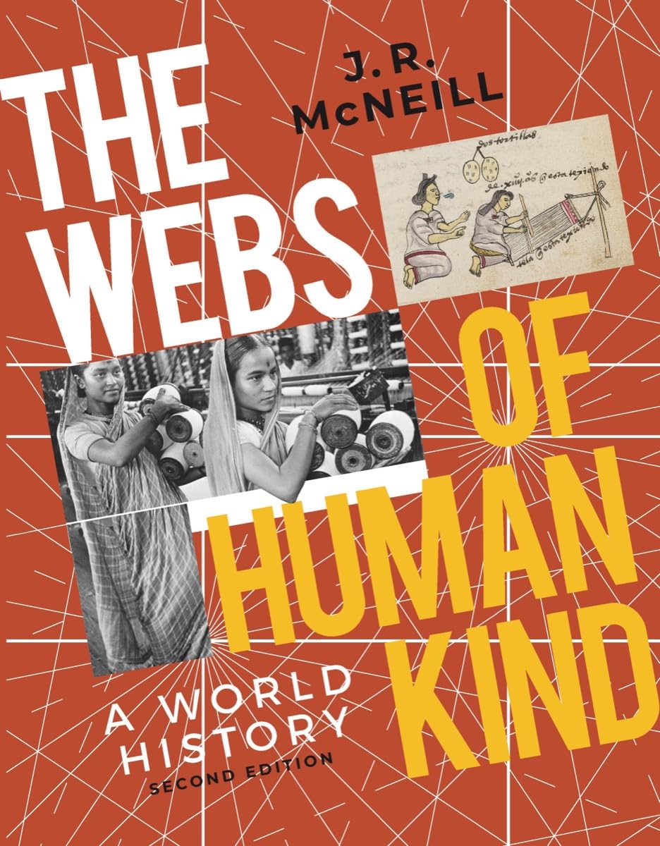 Amazon.com: The Webs of Humankind: A World History eBook : McNeill, J ...