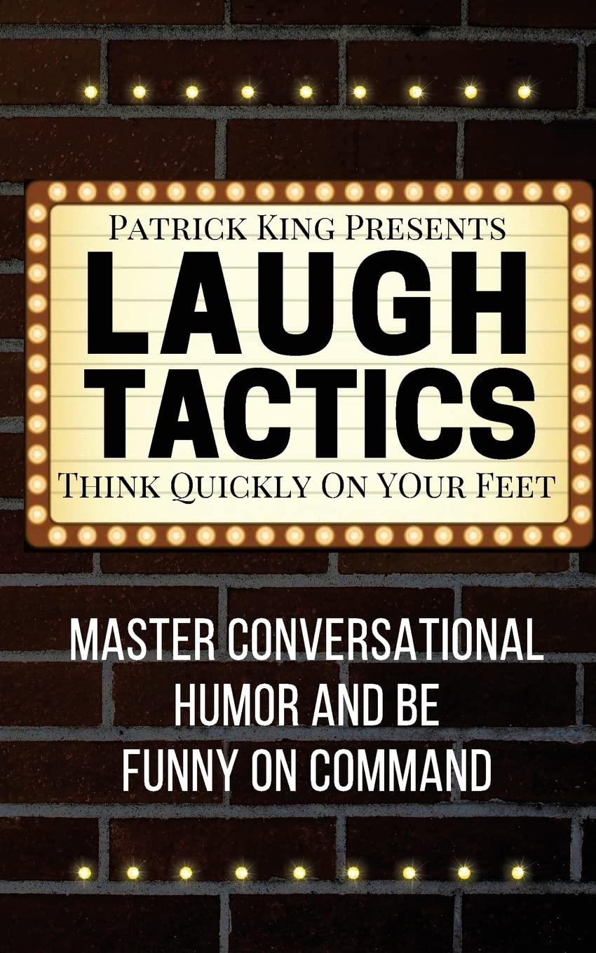 Laugh Tactics: Master Conversational Humor and Be Funny On Command ...