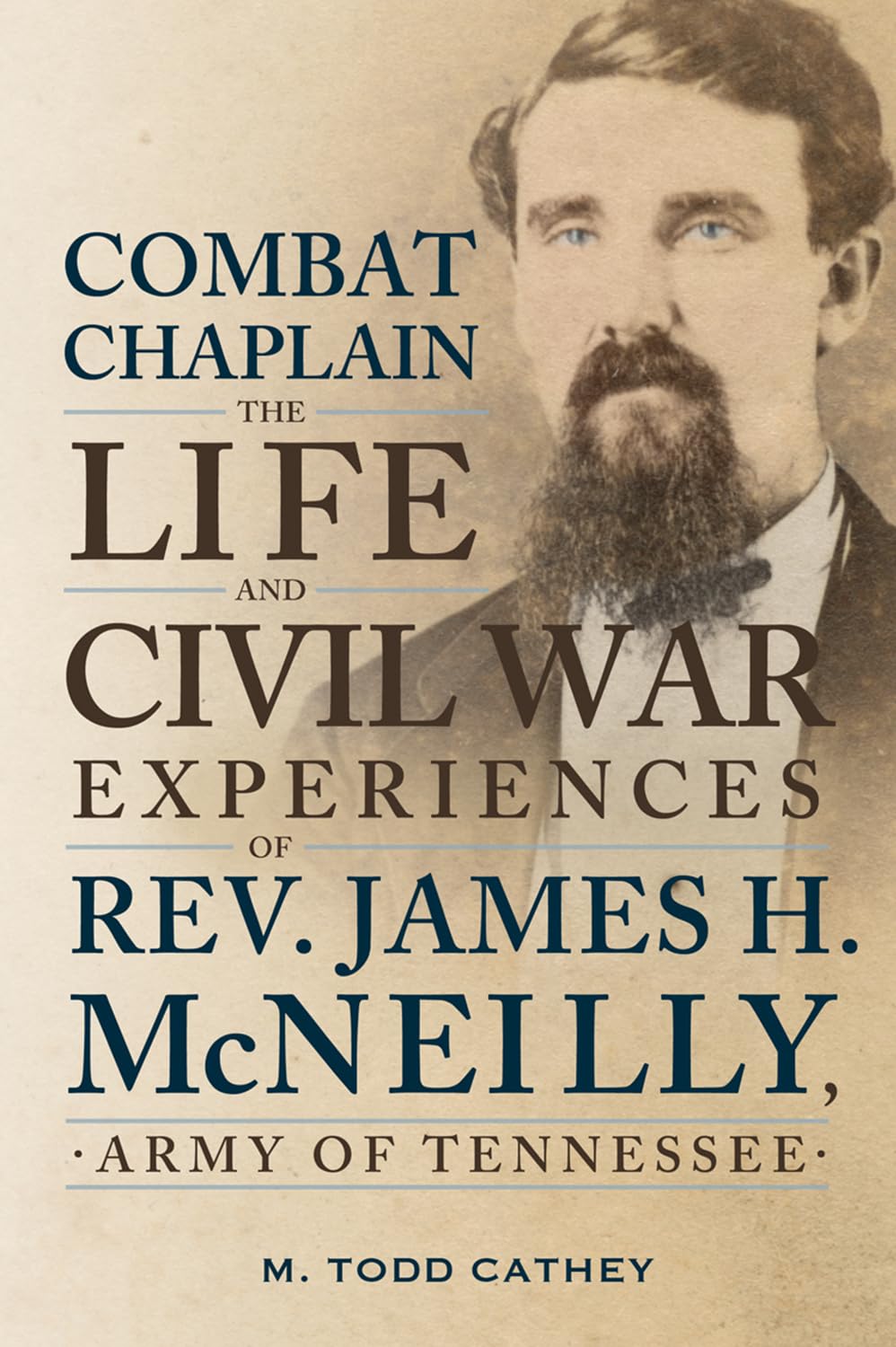 Combat Chaplain: The Life and Civil War Experiences of Rev. James H ...