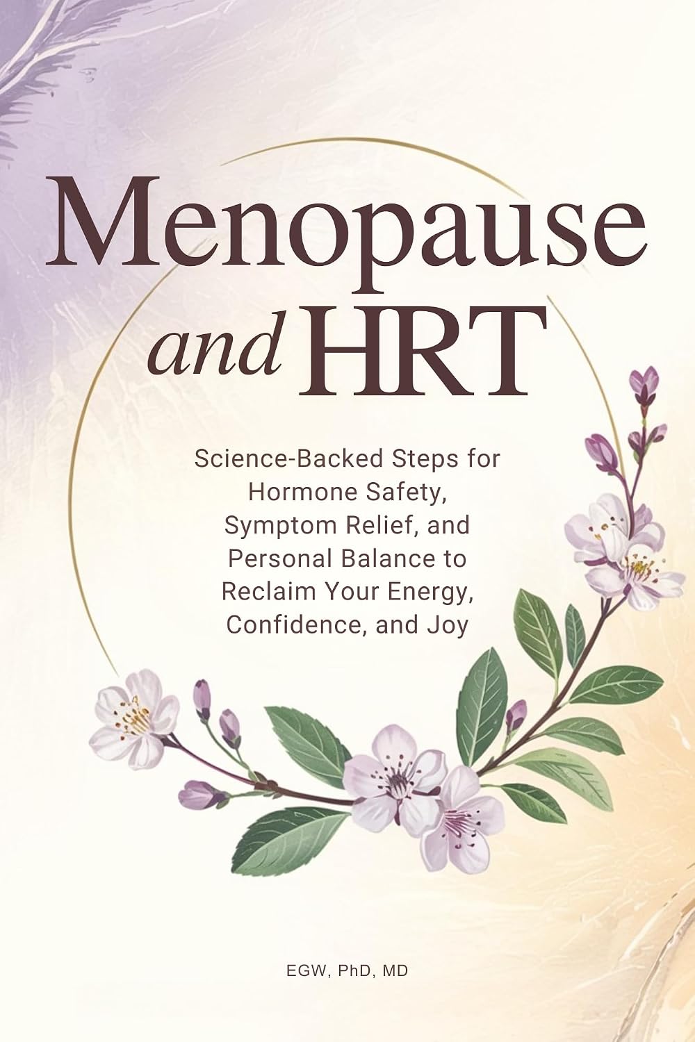 Menopause and HRT: Science-Backed Steps for Hormone Safety, Symptom ...