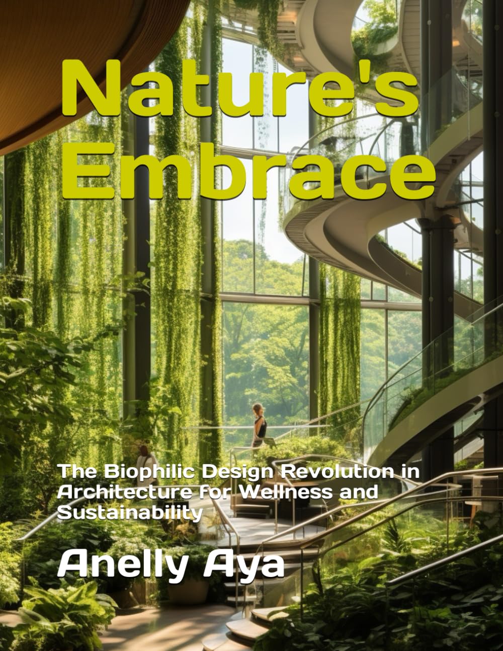 Nature's Embrace: The Biophilic Design Revolution in Architecture for ...