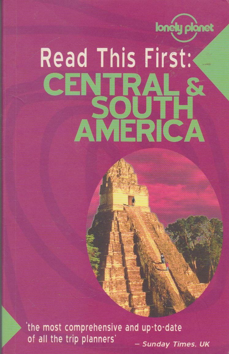 Central and South America (Lonely Planet Read This First): Amazon.co.uk ...