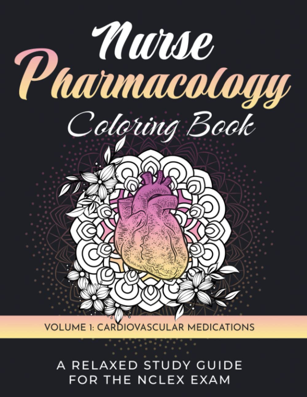 Nurse Pharmacology Coloring Book: Volume 1 - Cardiovascular Medications ...