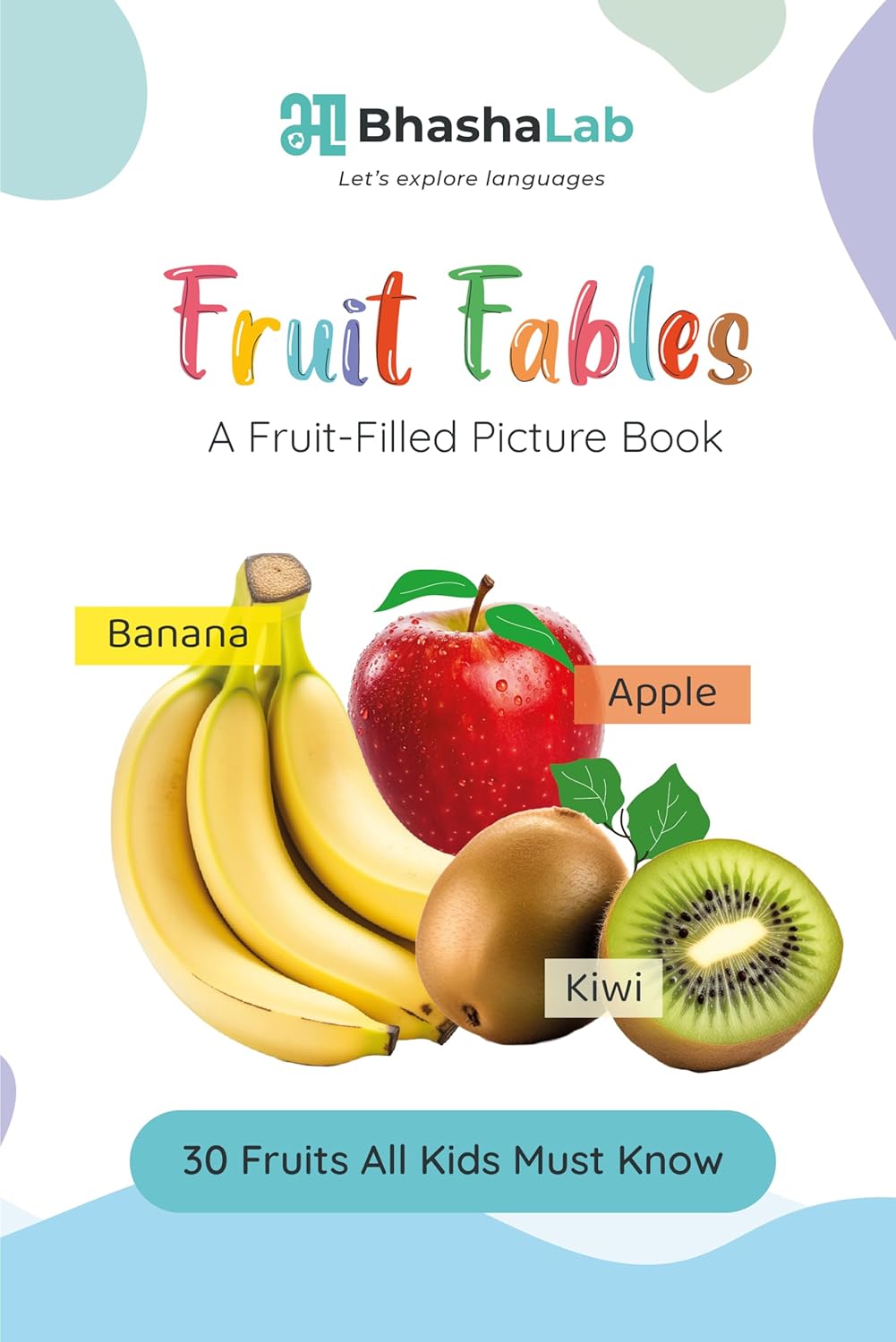 Amazon.com: Fruit Fables - A Fruit-Filled Picture Book: 30 Fruits All ...