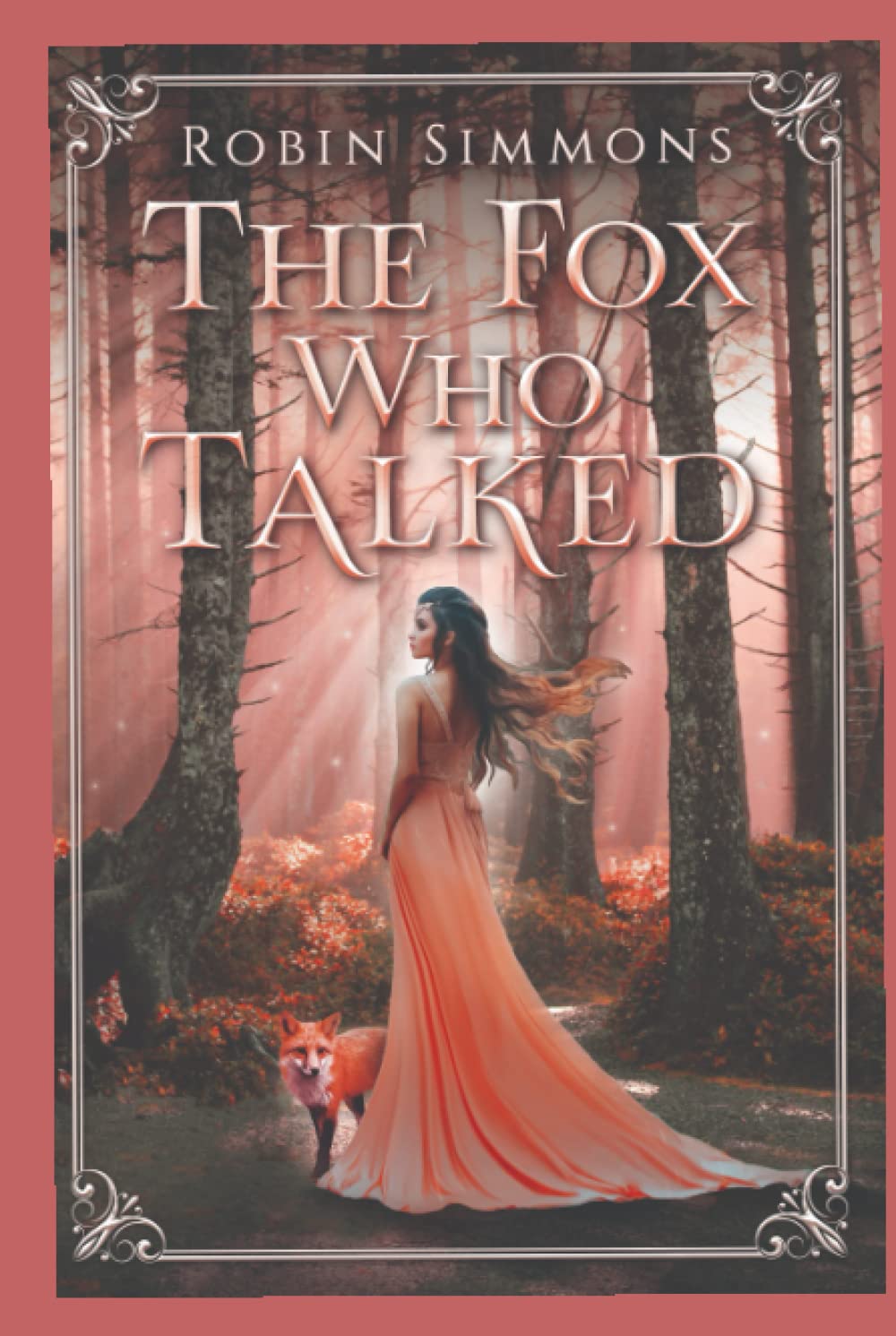 The Fox Who Talked (The Talking Fox series): Simmons, Robin ...