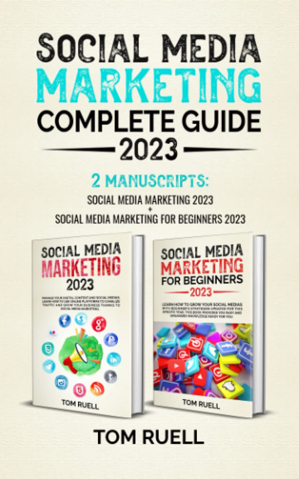 SOCIAL MEDIA MARKETING COMPLETE GUIDE 2023: 2 Manuscripts: Social Media ...