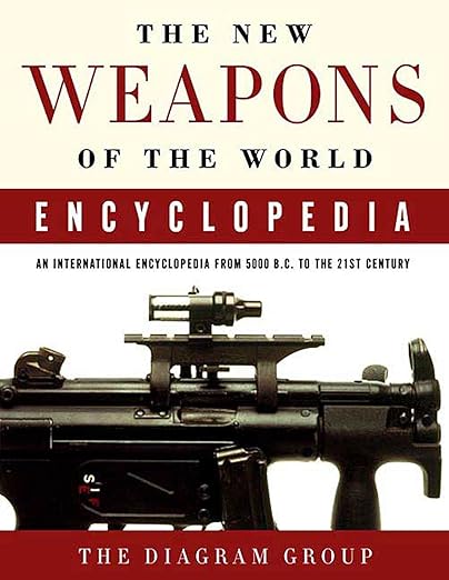 The New Weapons of the World Encyclopedia: An International ...