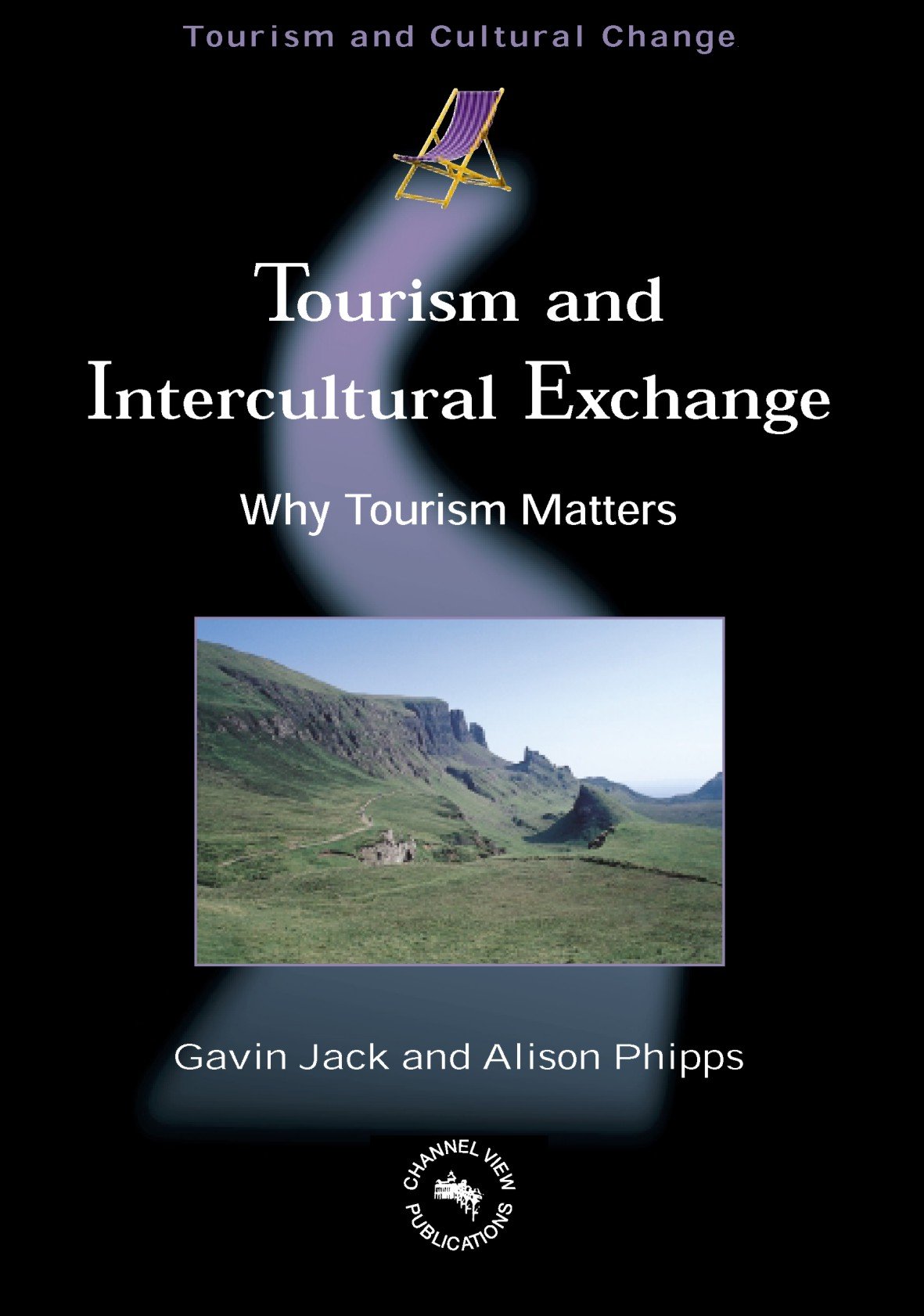 Tourism and Intercultural Exchange: Why Tourism Matters (Tourism and ...