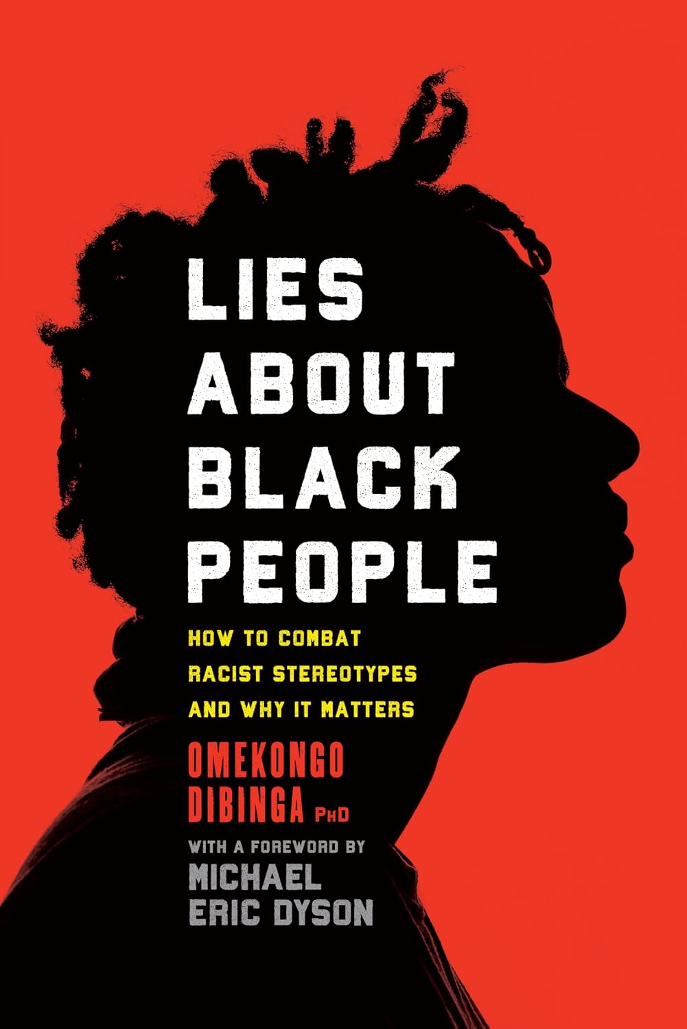 Lies about Black People: How to Combat Racist Stereotypes and Why It ...