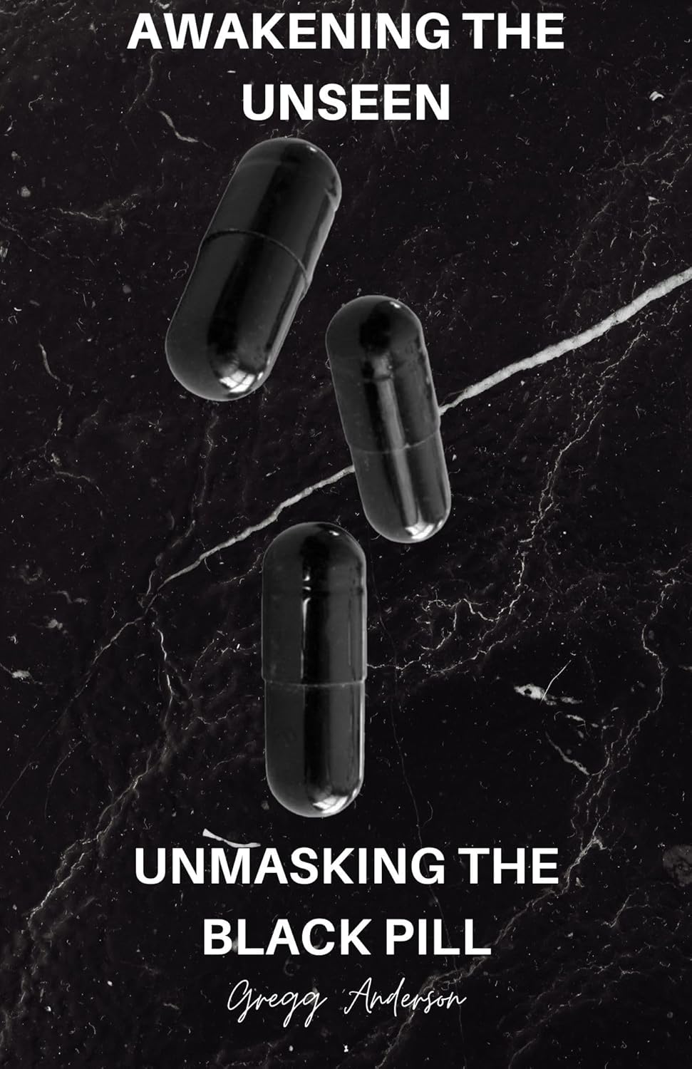 Amazon.com: Awakening the Unseen: Unmasking The Black Pill eBook ...