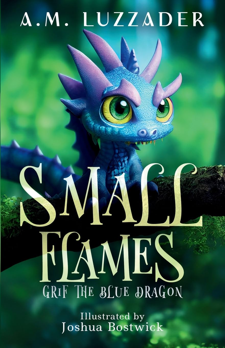 Amazon.com: Small Flames: Grif the Blue Dragon: 9781965680025: Luzzader ...