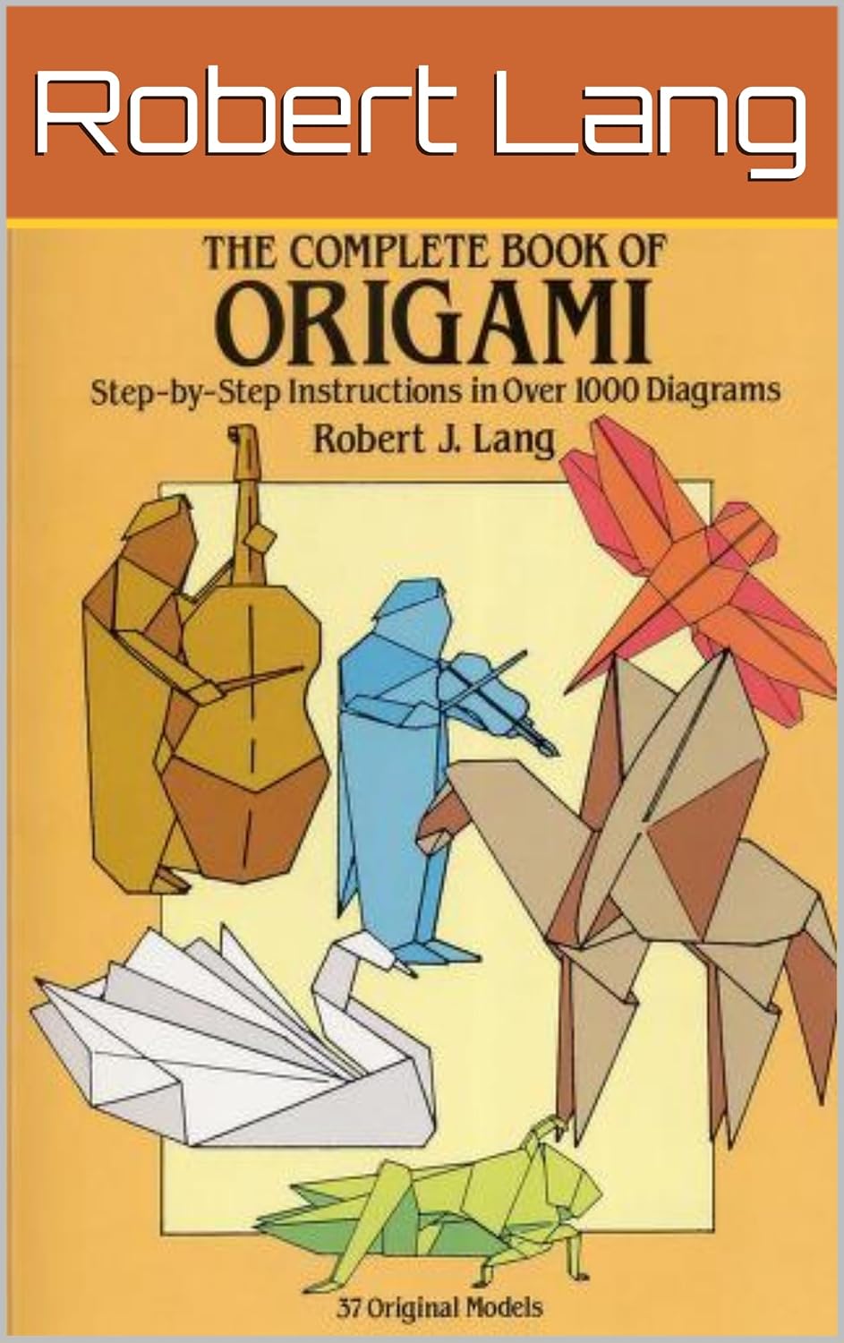 The complete book of origami : step-by-step instructions in over 1000 ...