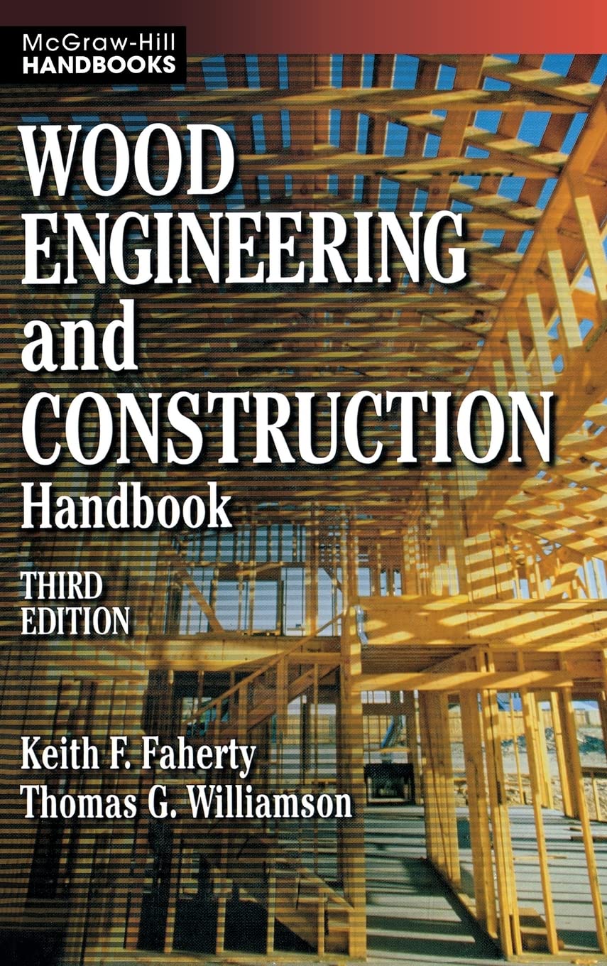 Wood Engineering and Construction Handbook: Faherty, Keith, Williamson ...