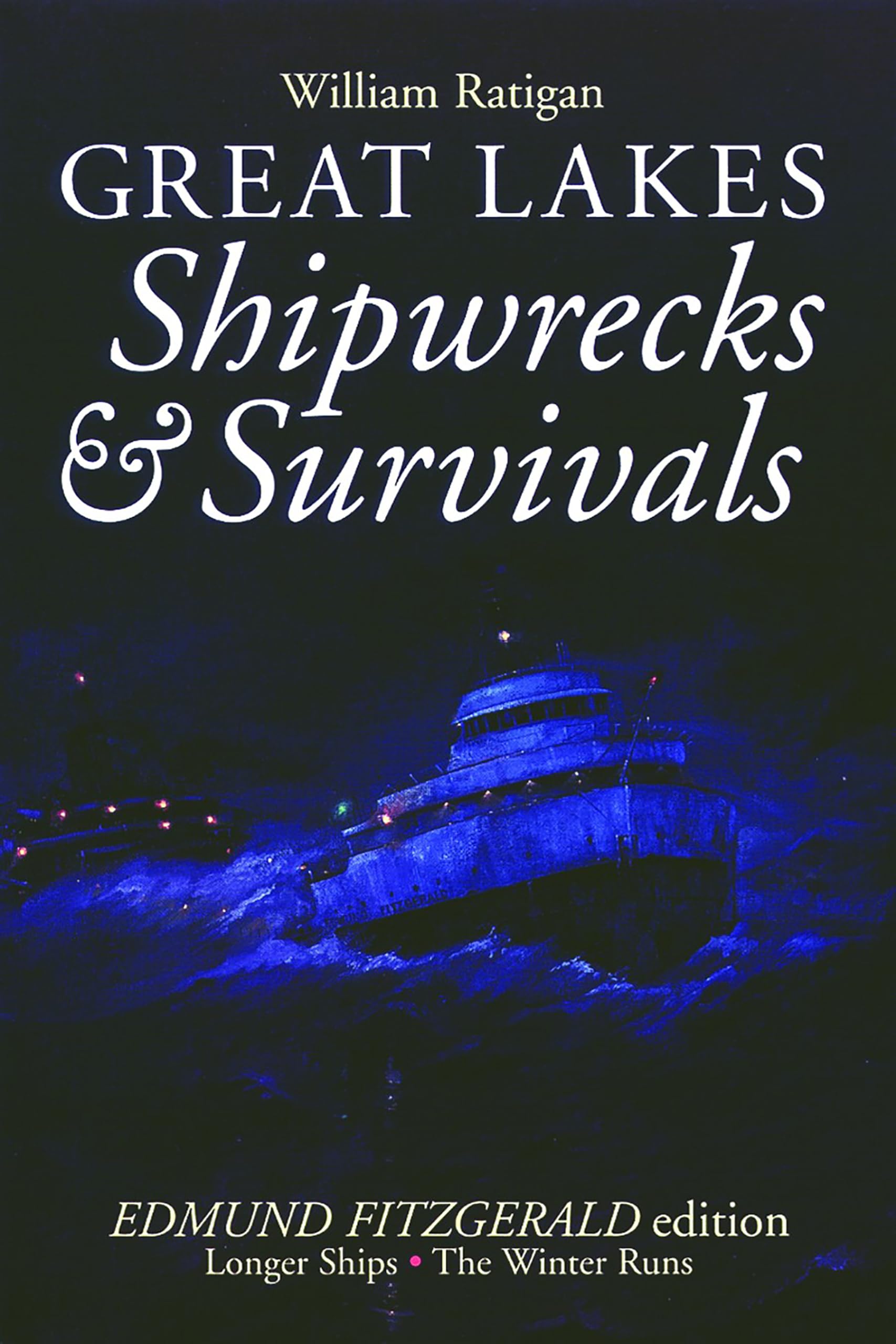 Great Lakes: Shipwrecks & Survivals: William Ratigan: 9780802870100 ...