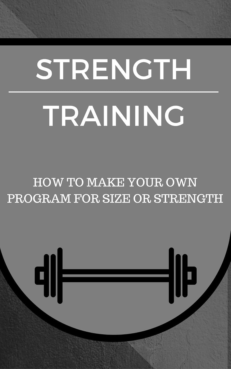 Amazon.com: Strength Training: How to Create Your Own Program for Size ...