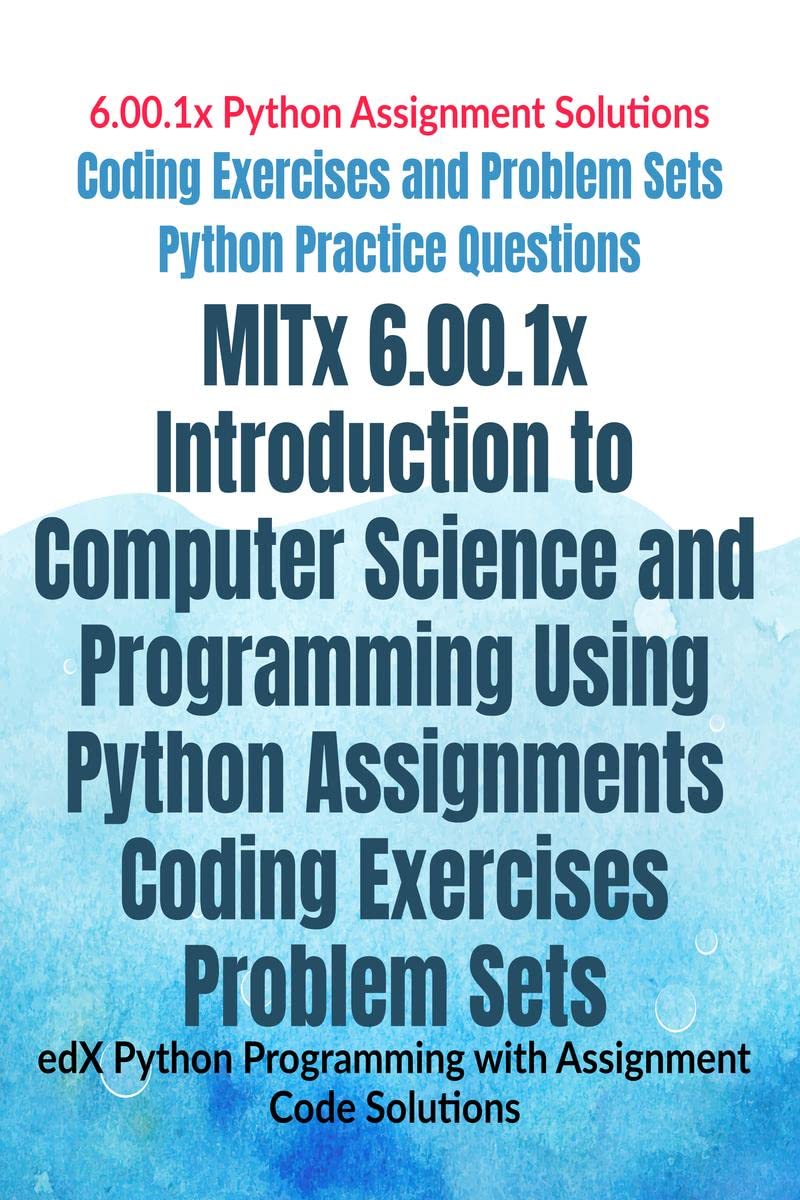 Buy MITx 6.00.1x Introduction to Computer Science and Programming Using Python Assignments ...