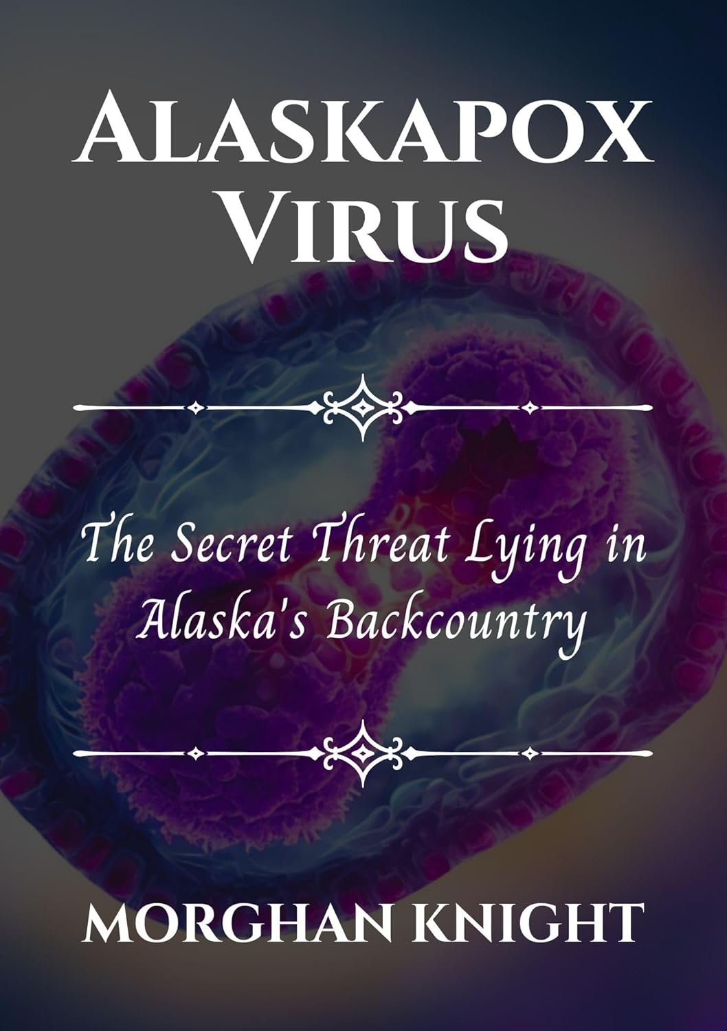 Amazon.co.jp: ALASKAPOX VIRUS: The Secret Threat Lying in Alaska's ...