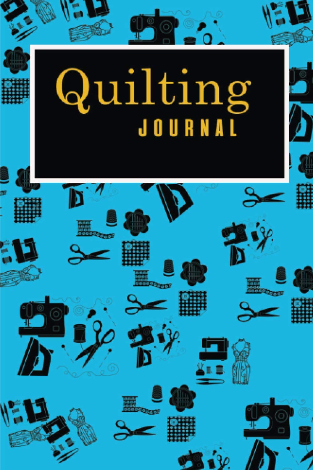 Quilting Journal Planner: Exactly What You Need To Track Your Quilting ...