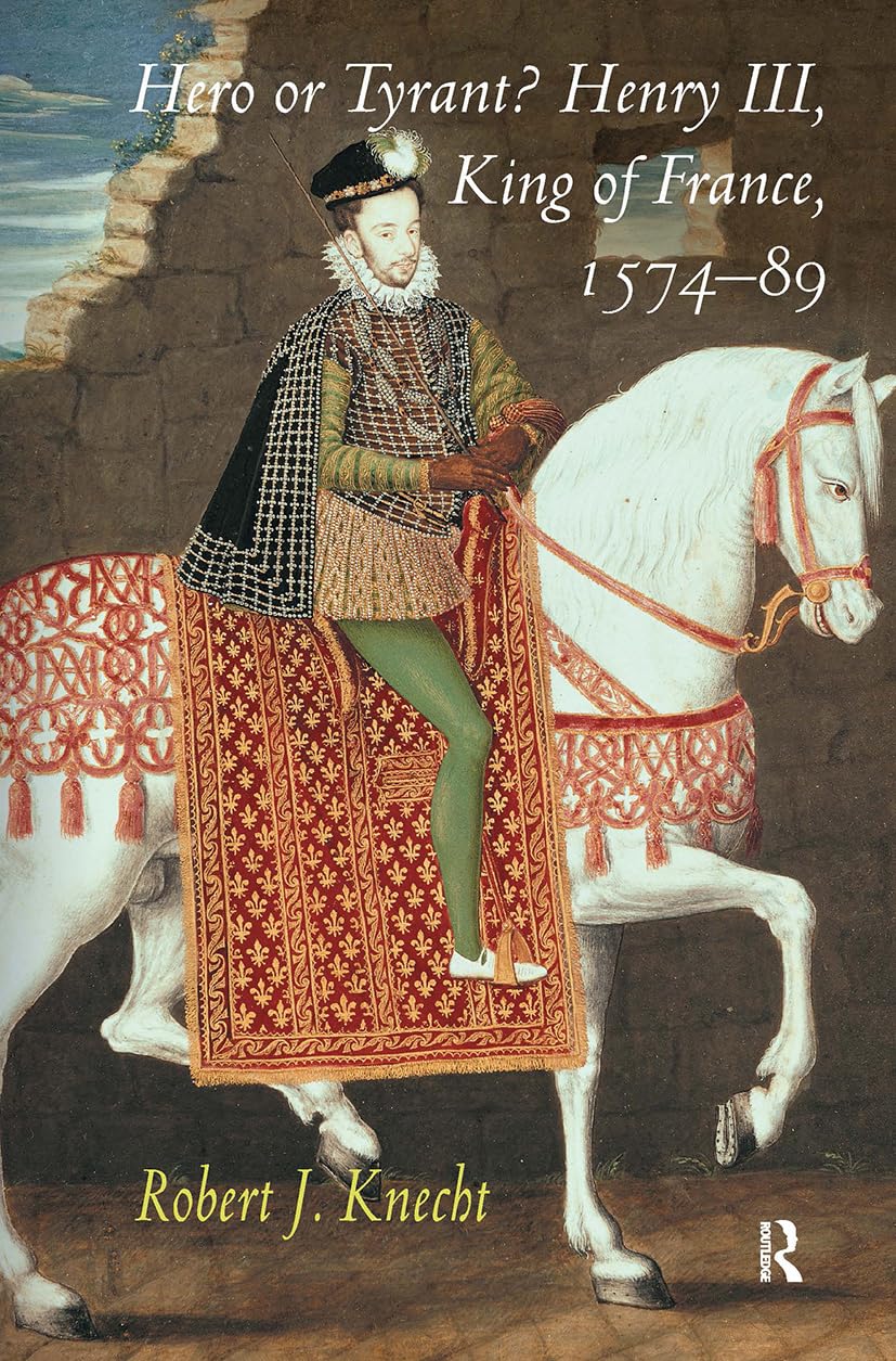 Amazon.com: Hero or Tyrant? Henry III, King of France, 1574-89: ...