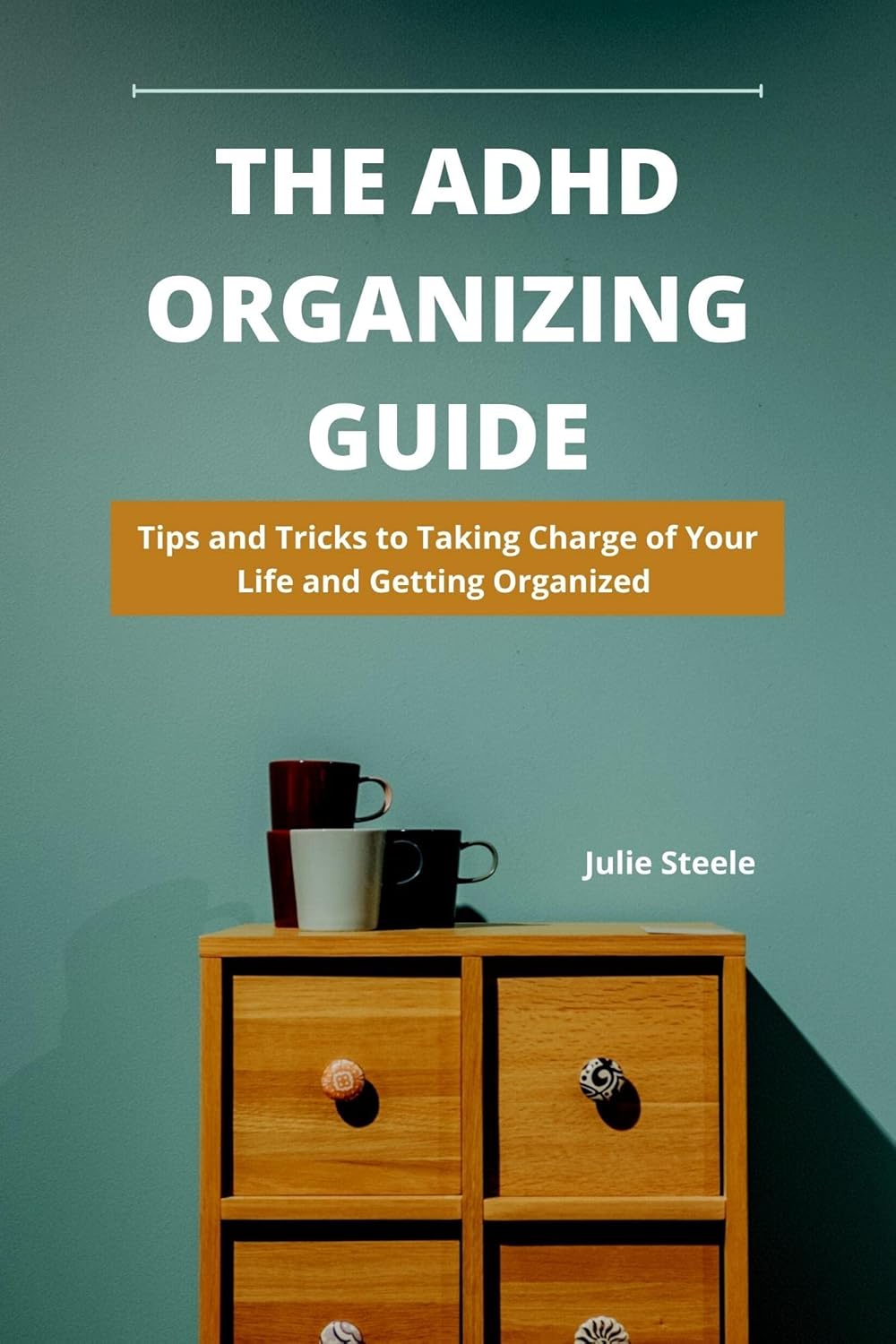 Amazon.com: THE ADHD ORGANIZING GUIDE: Tips and Tricks to Taking Charge ...