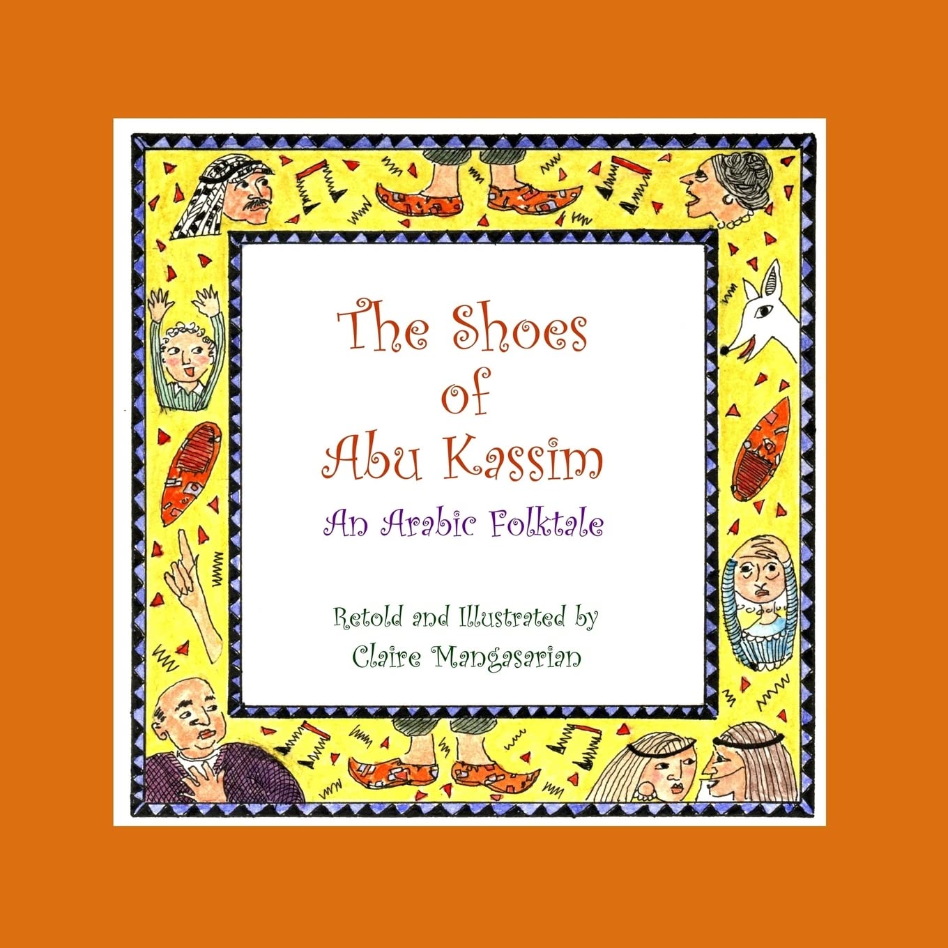 The Shoes of Abu Kassim: An Arabian Folktale: Mangasarian, Claire N ...