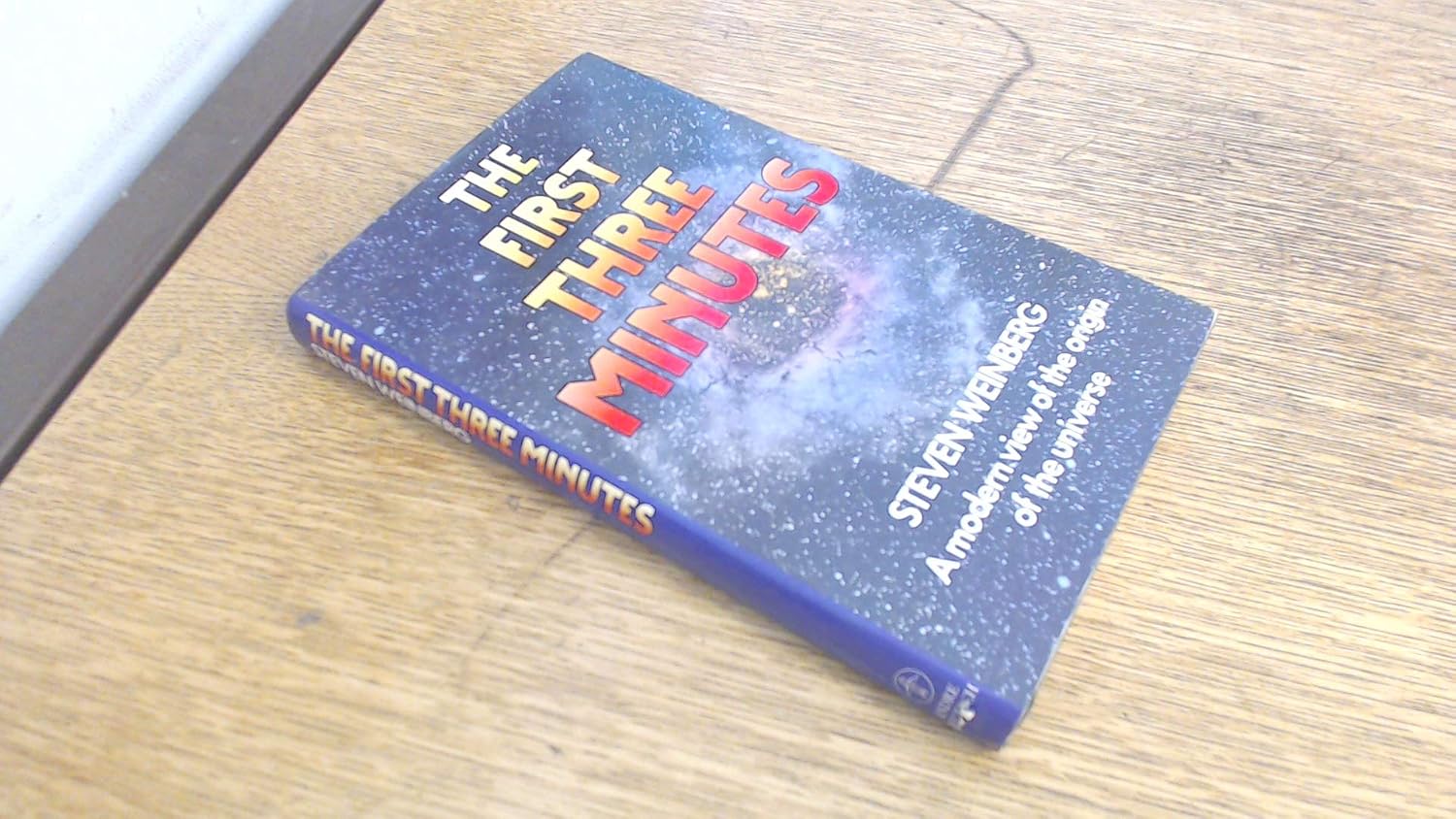 The First Three Minutes: a Modern View Of the Origin Of The Universe ...