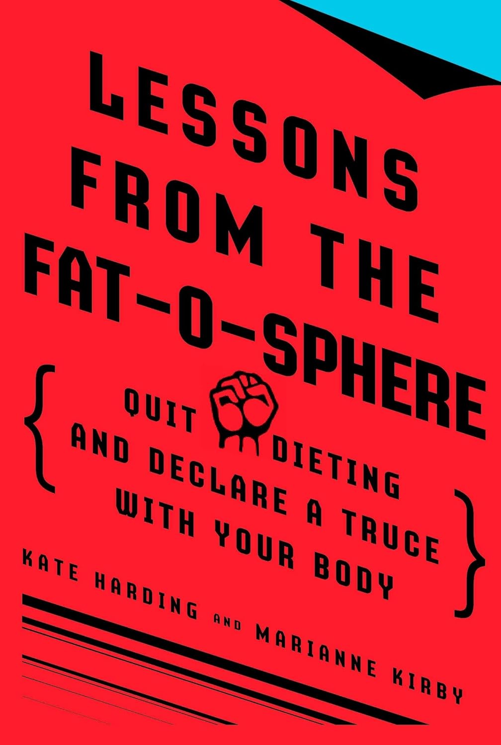 Lessons from the Fat-o-sphere: Quit Dieting and Declare a Truce with ...
