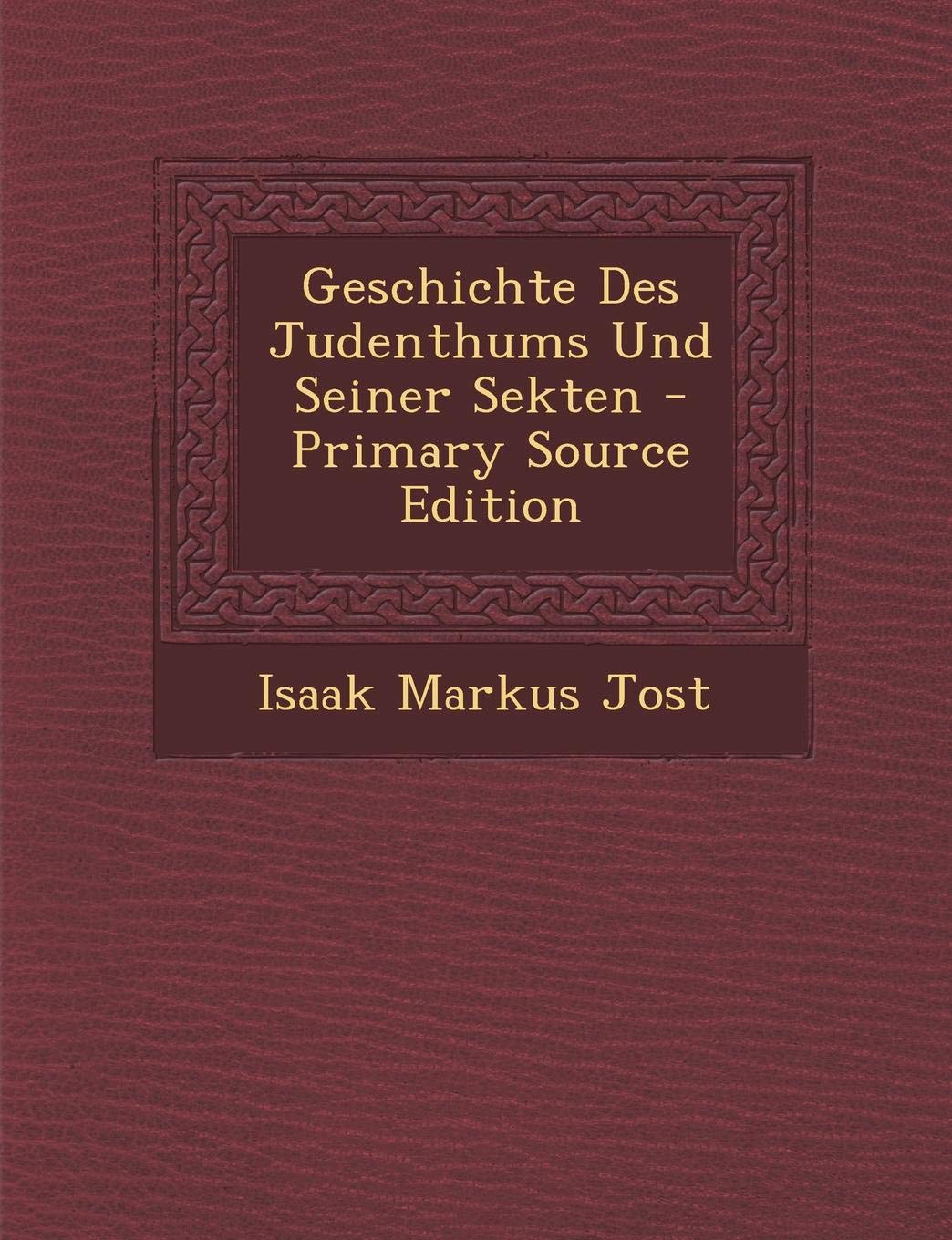Amazon | Geschichte Des Judenthums Und Seiner Sekten | Jost, Isaak ...