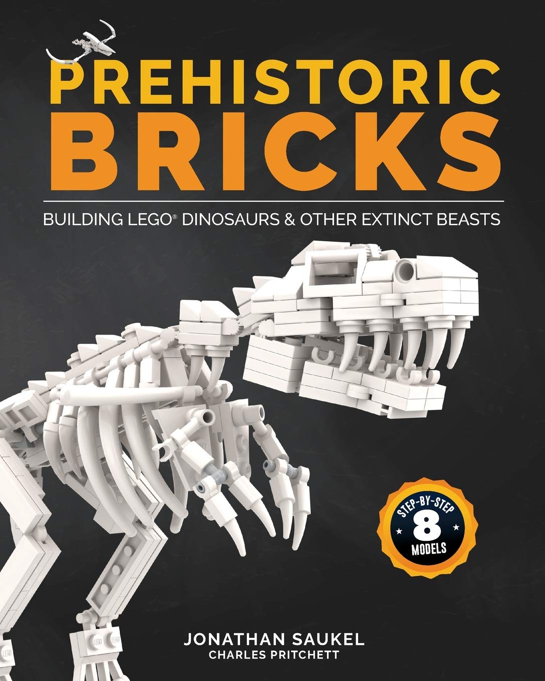 PREHISTORIC BRICKS: Building LEGO Dinosaurs & Other Extinct Beasts ...