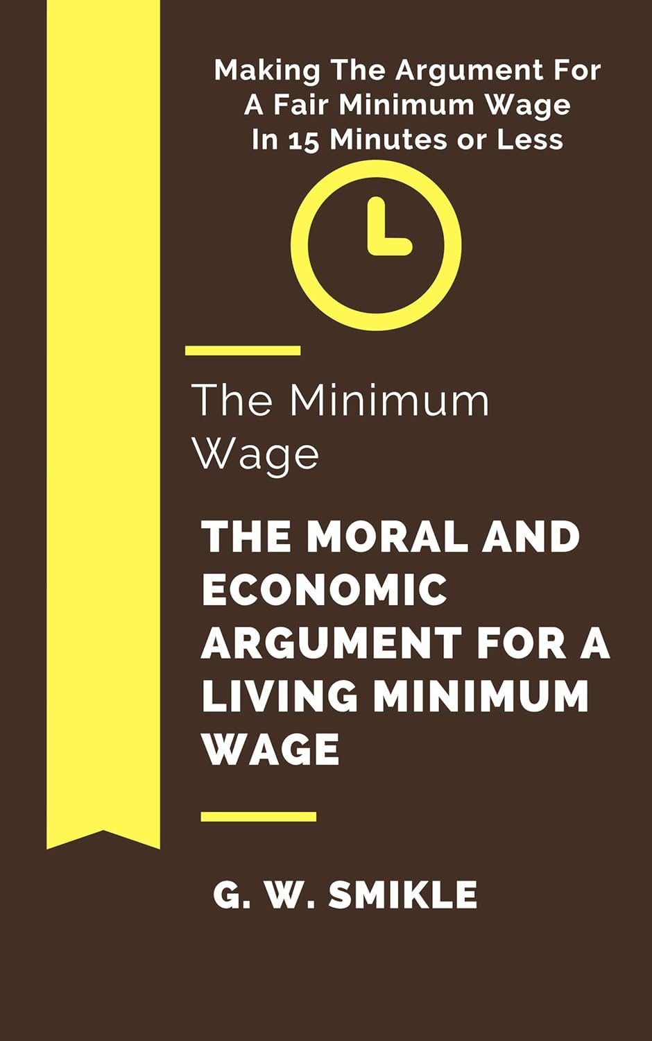 Amazon.com: The Minimum Wage The Moral and Economic Argument For A ...