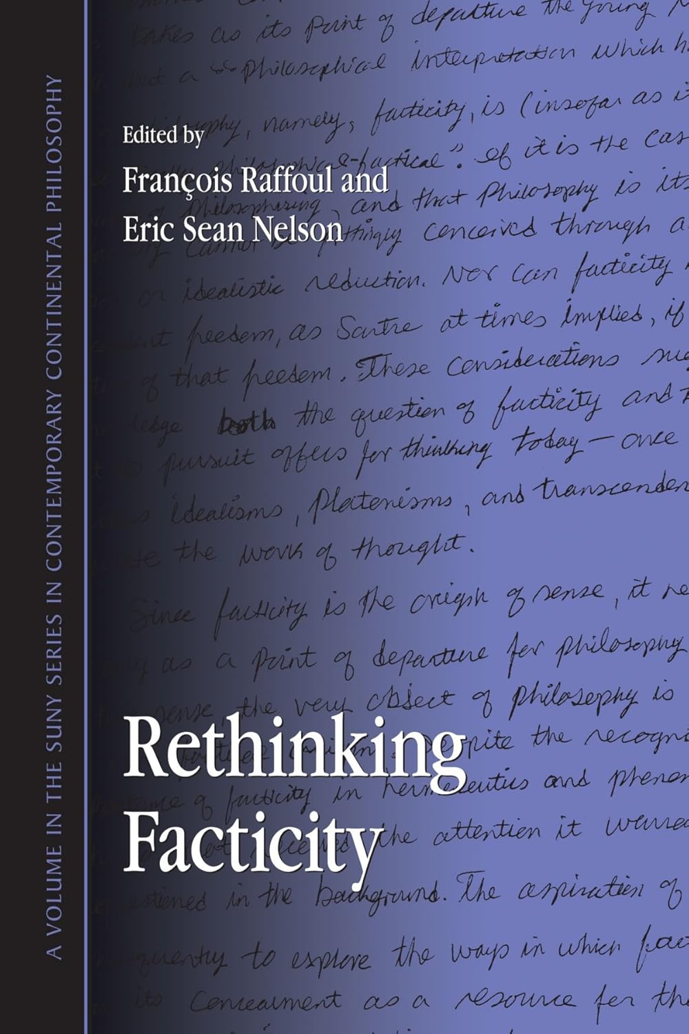 Rethinking Facticity (SUNY series in Contemporary Continental ...