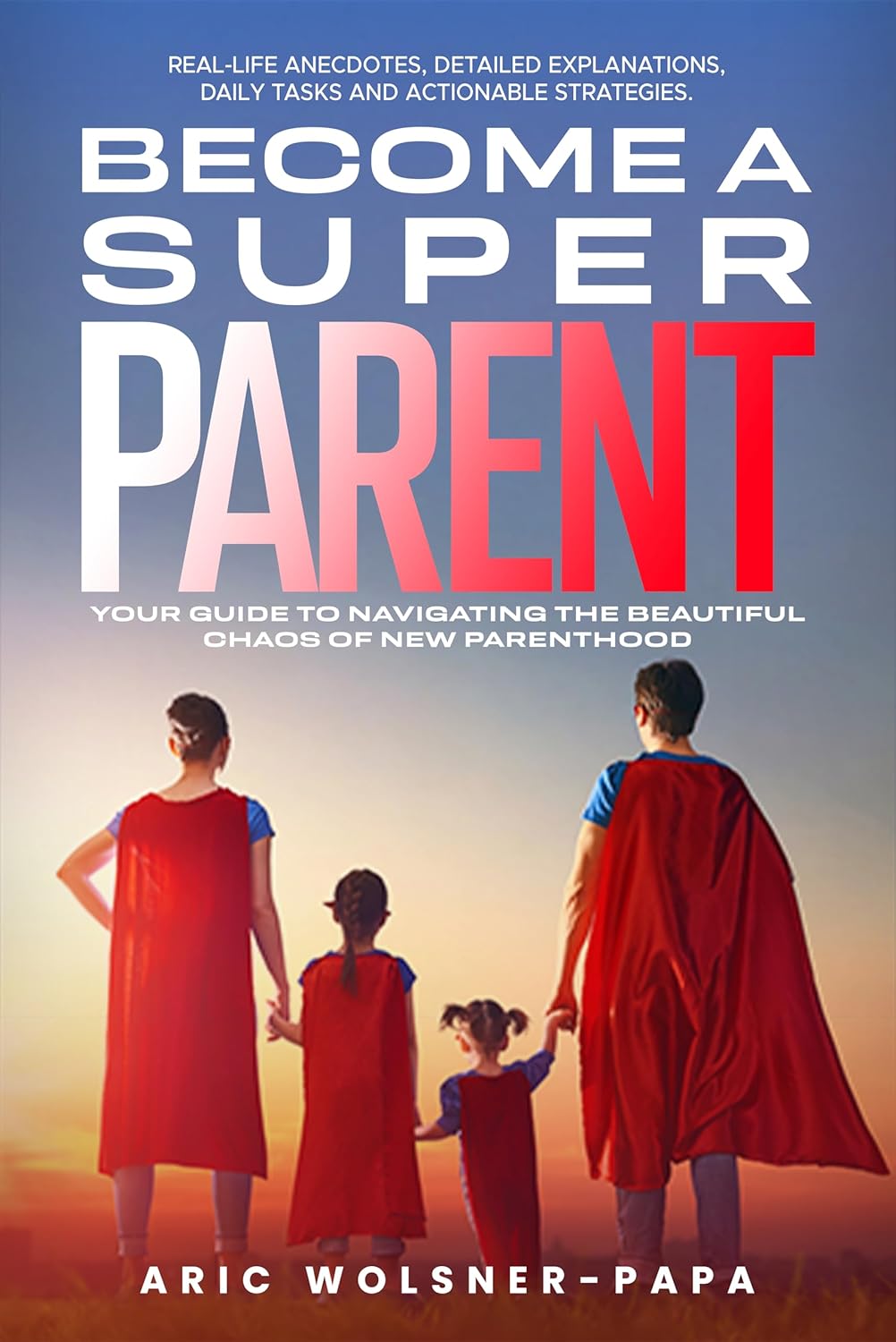 Amazon.com: Become a super parent: Your Guide to Navigating the ...