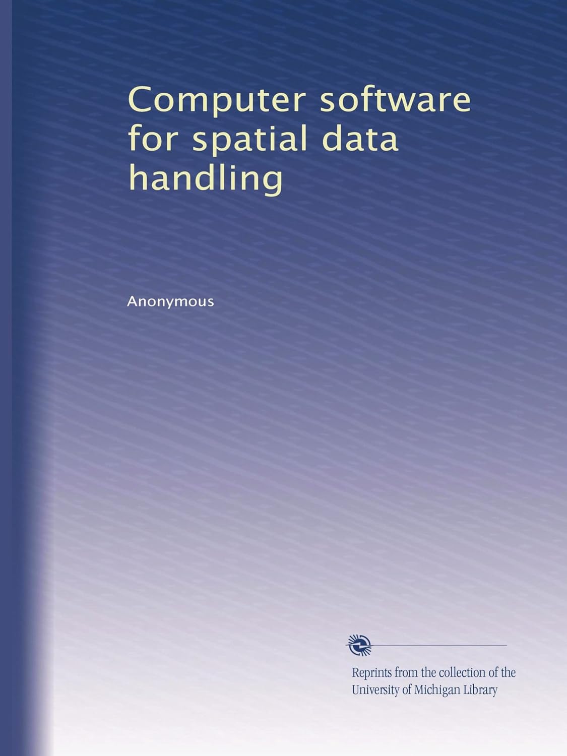 Amazon.com: Computer software for spatial data handling: Anonymous ...