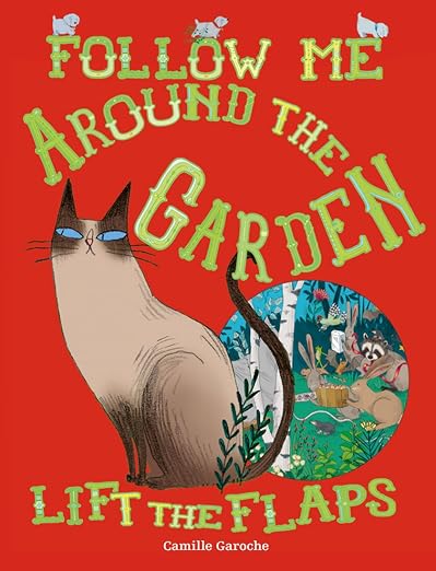 Follow Me Around the Garden: Garoche, Camille: 9781911242321: Amazon ...