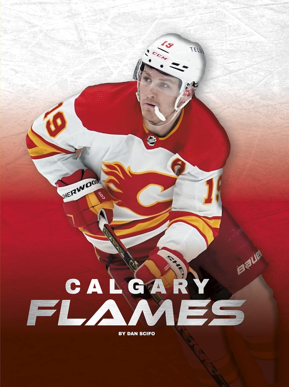 Calgary Flames (NHL Teams): Dan Scifo: 9781634945905: Amazon.com: Books