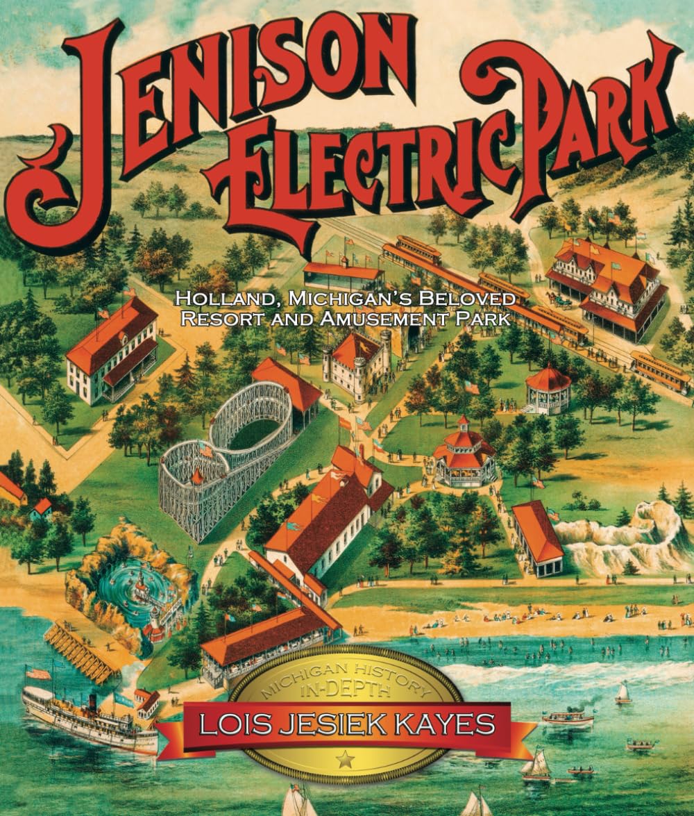 Jenison Electric Park: Holland Michigan's Beloved Resort and Amusement ...