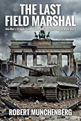 The Last Field Marshal. One Man's Struggle Between Duty and Conscience ...