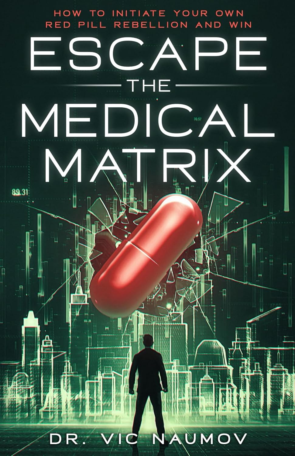 Escape the Medical Matrix: How to Initiate Your Own Red Pill Rebellion ...