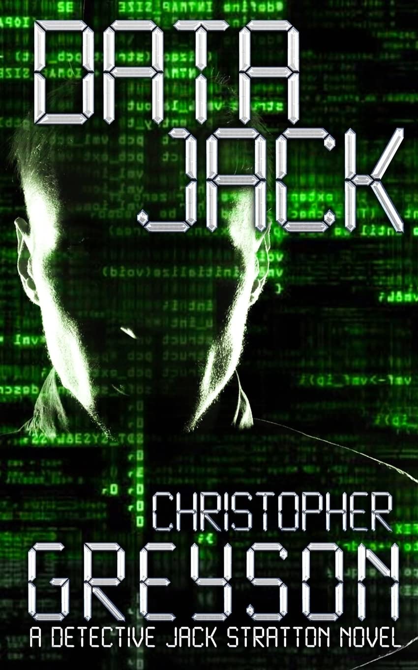 Amazon.com: Data Jack (Detective Jack Stratton Mystery Thriller Series): 9781512221213: Greyson ...