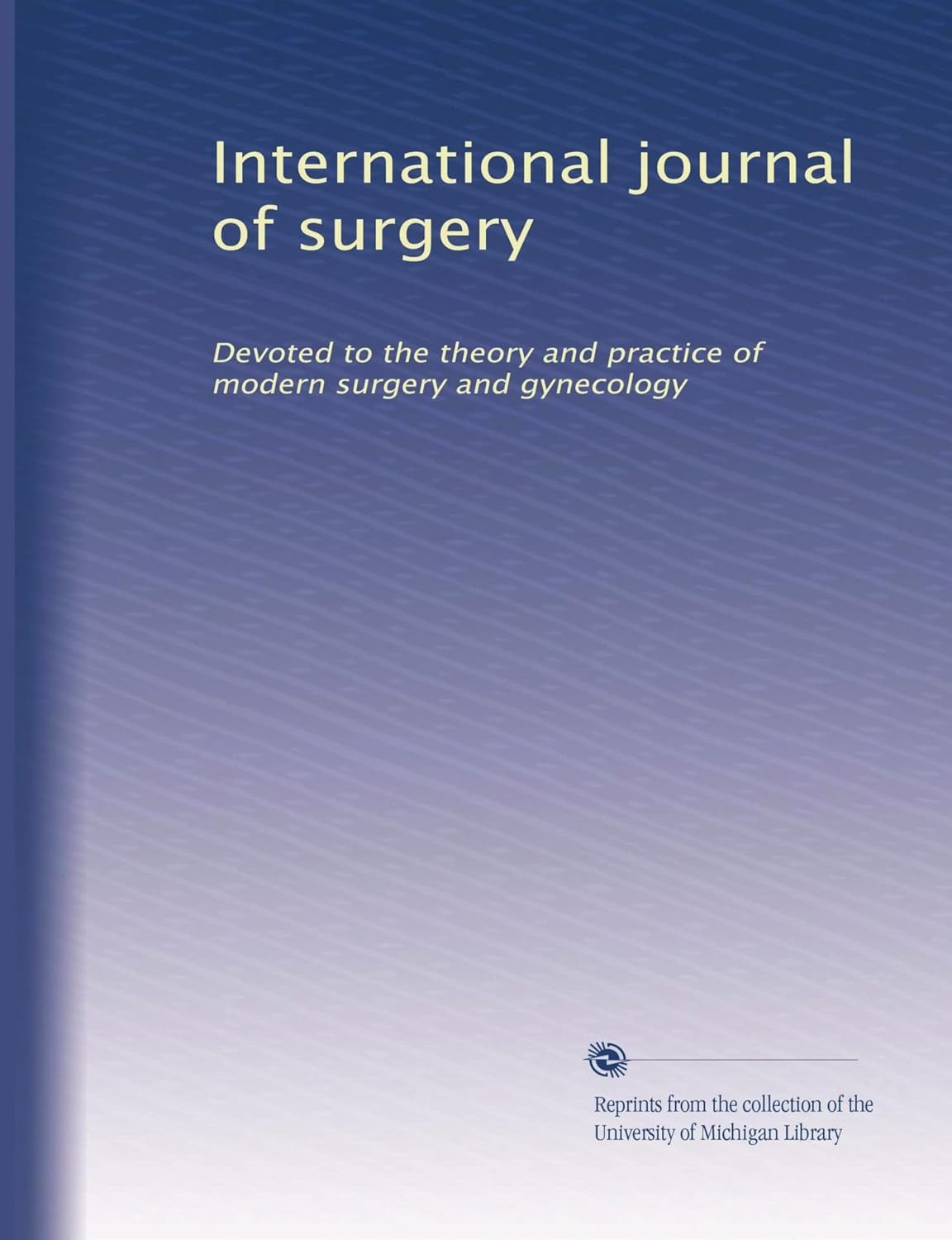 International journal of surgery: Devoted to the theory and practice of ...