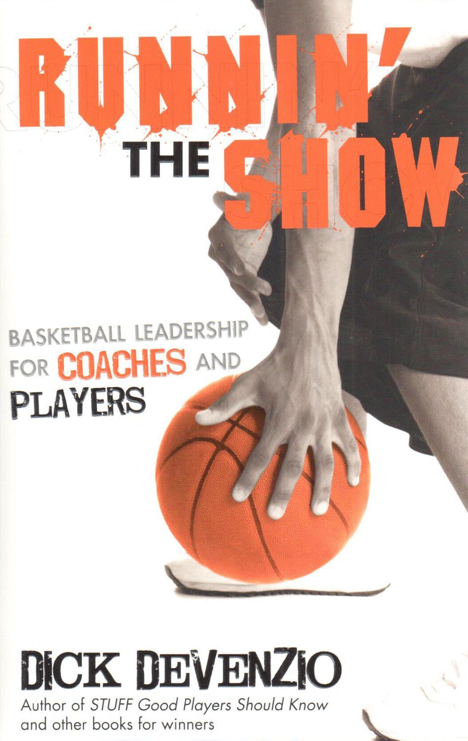Runnin' The Show: Basketball Leadership for Coaches and Players ...