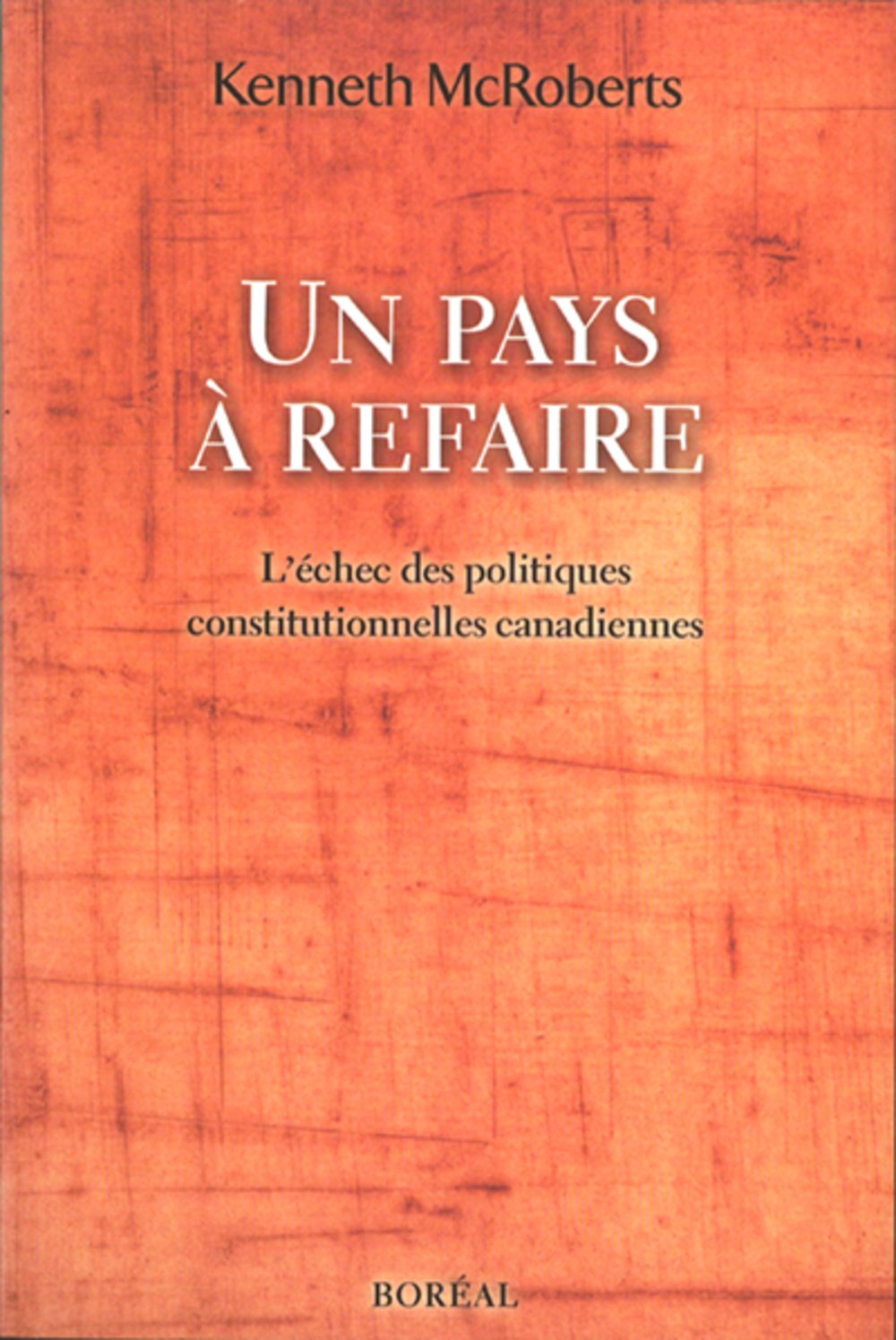 Un pays à refaire: McRoberts, Kenneth: 9782890529601: Amazon.com: Books