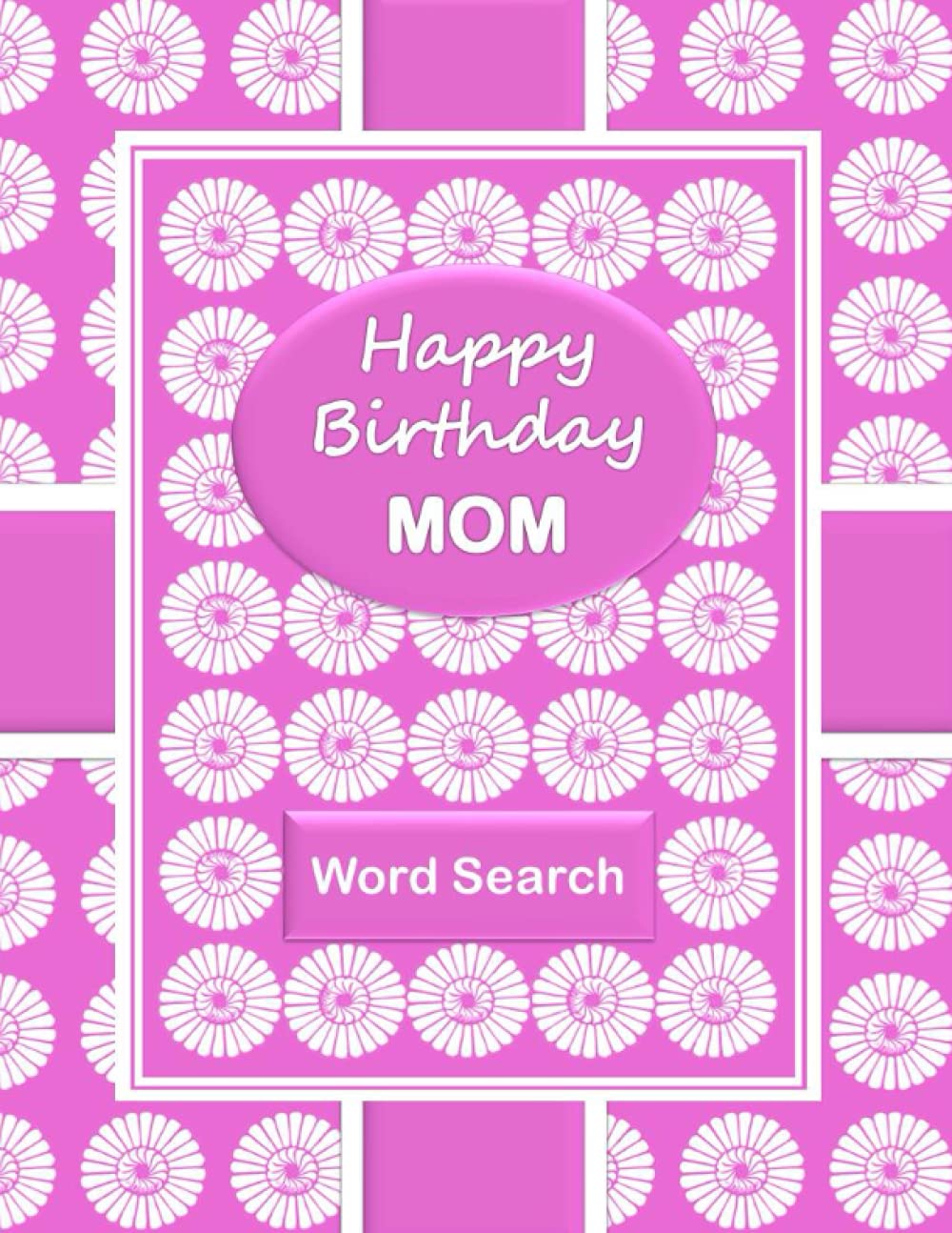 HAPPY BIRTHDAY MOM Word Search Book: 50 Word Find Birthday Celebration ...