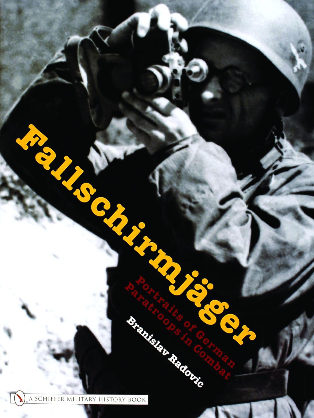 Fallschirmjäger: Portraits of German Paratroops in Combat: Radovic ...