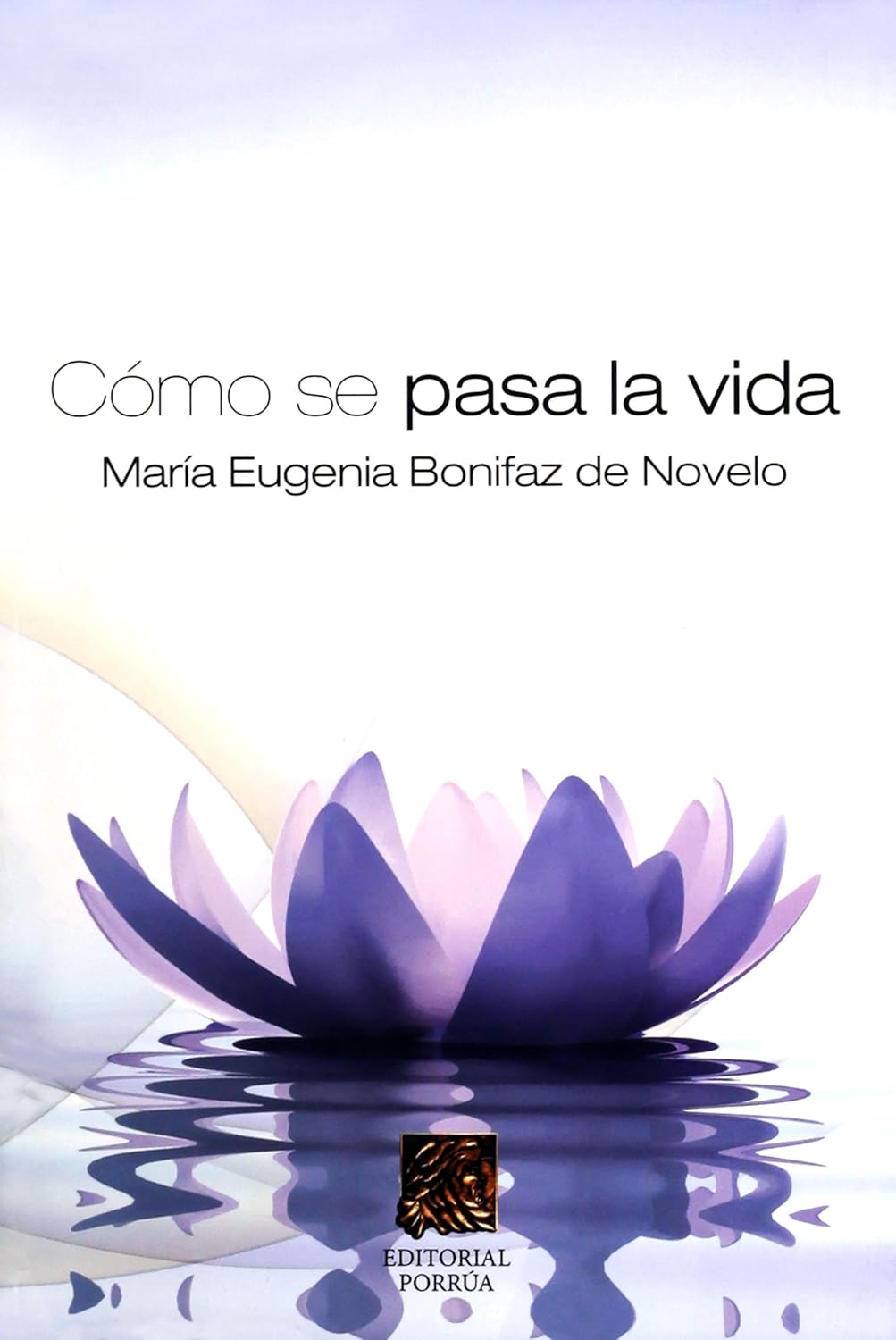 Amazon.com: COMO SE PASA LA VIDA: 9786070911644: MARIA EUGENIA BONIFAZ ...