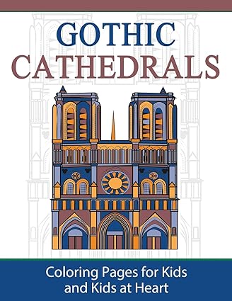 Gothic Cathedrals / Famous Gothic Churches of Europe: Coloring Pages ...