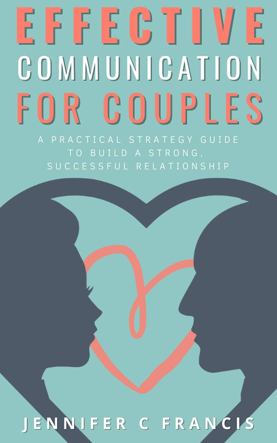 Amazon.com: Effective Communication For Couples: A practical strategy ...